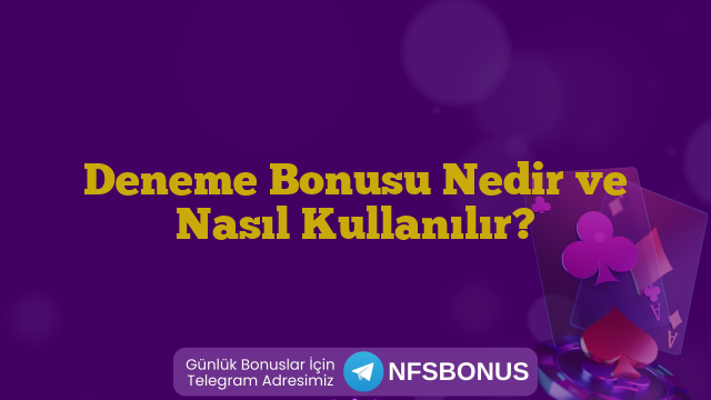 Deneme Bonusu Nedir ve Nasıl Kullanılır? - Yeni Deneme Bonusu Veren ...